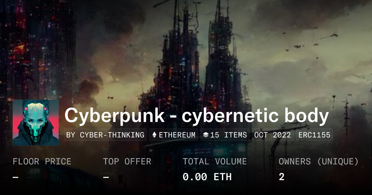 Cyberpunk - cybernetic body - Collection | OpenSea