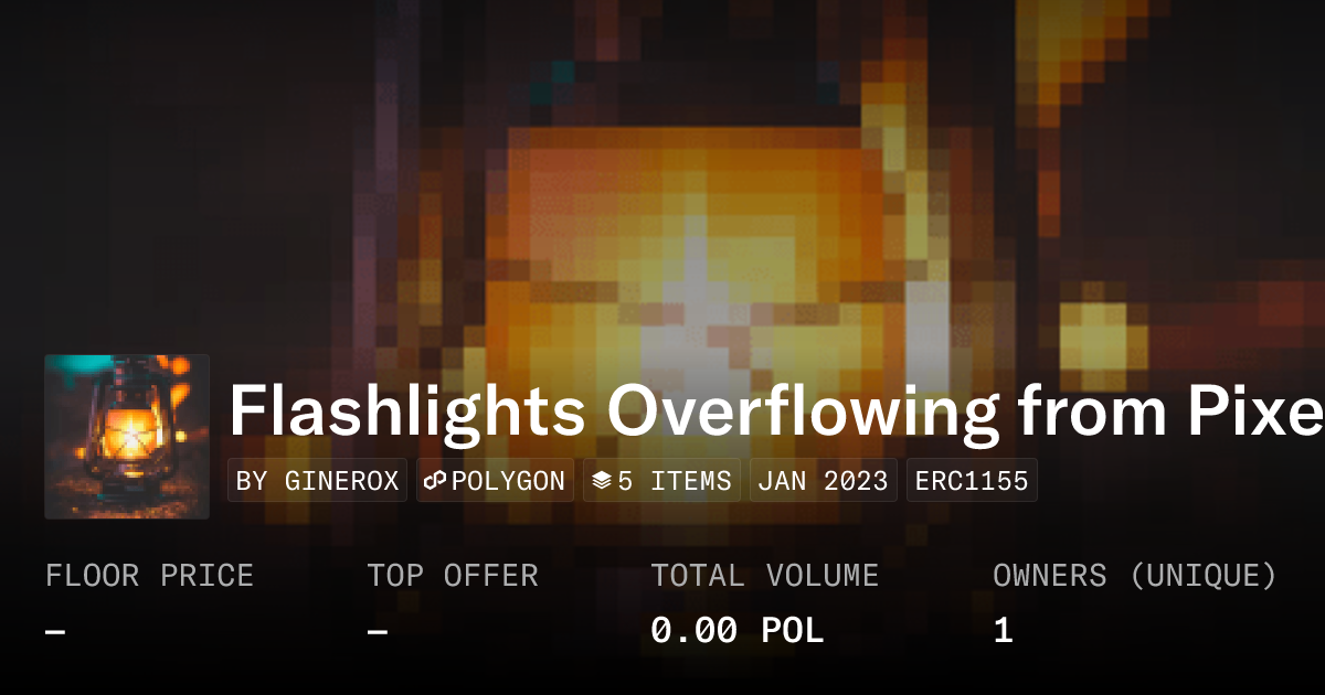 Flashlights Overflowing from Pixels - Collection | OpenSea