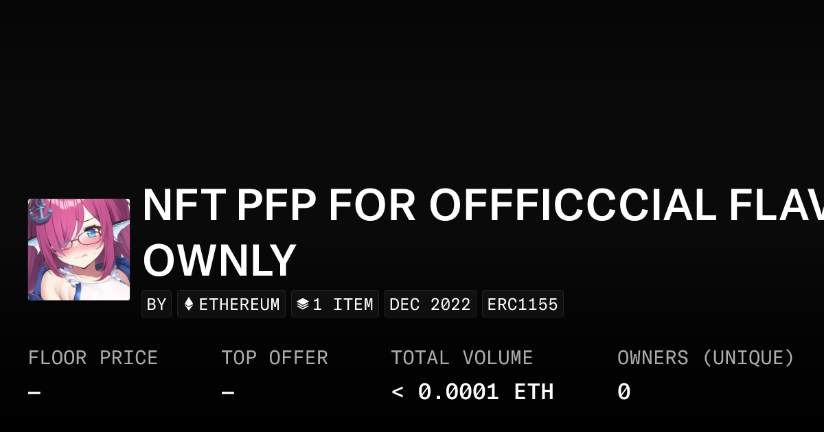 NFT PFP FOR OFFFICCCIAL FLAVR OWNLY - Collection | OpenSea