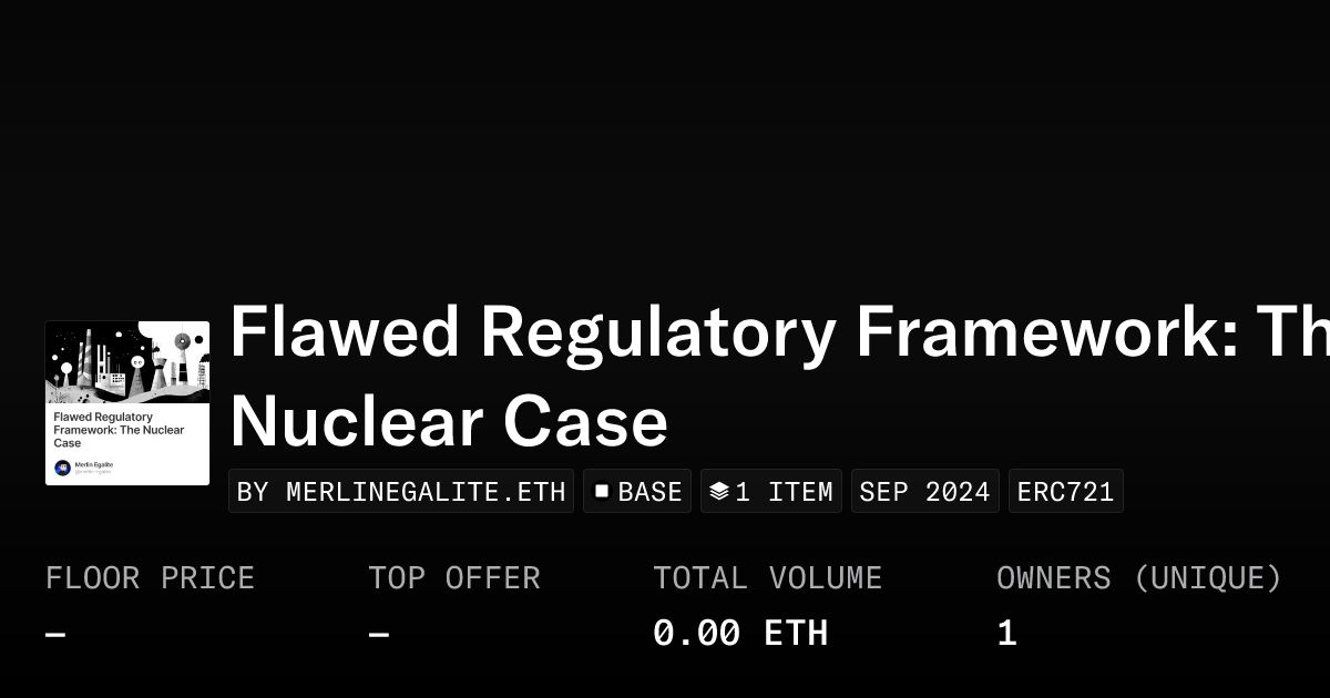 Flawed Regulatory Framework: The Nuclear Case - Collection | OpenSea