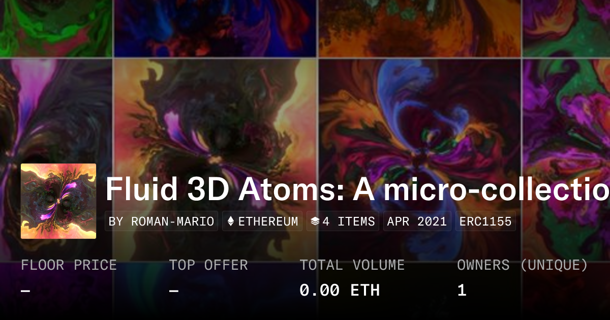 Fluid 3D Atoms: A micro-collection - Collection | OpenSea
