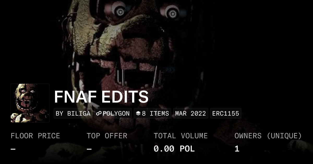 FNAF EDITS - Collection | OpenSea