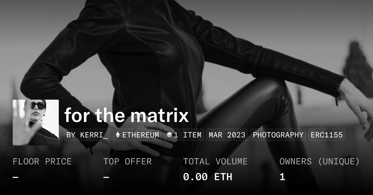 for the matrix - Collection | OpenSea