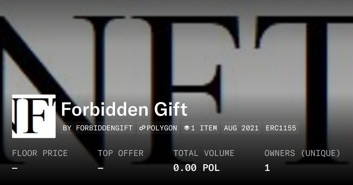 Forbidden Gift - Collection | OpenSea