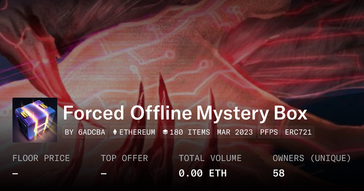 Forced Offline Mystery Box - Collection | OpenSea