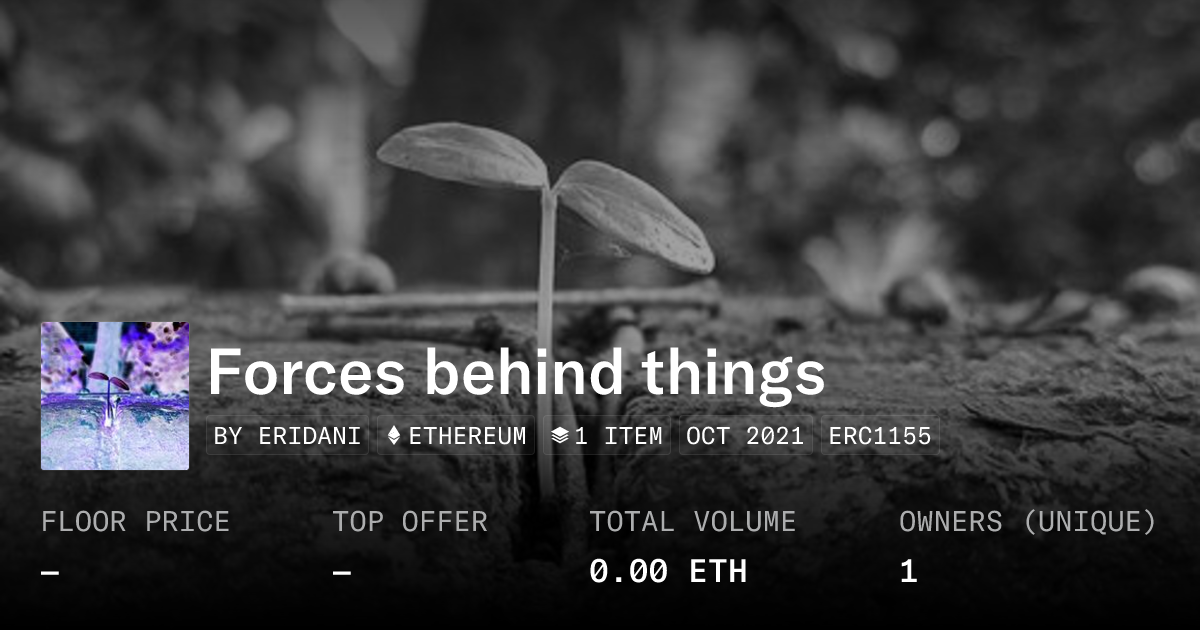 Forces behind things - Collection | OpenSea