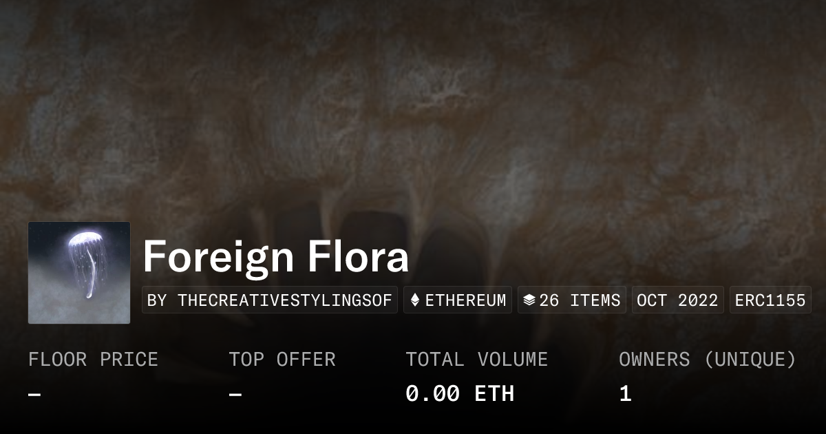 Foreign Flora - Collection | OpenSea
