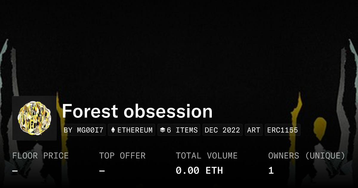 Forest obsession - Collection | OpenSea