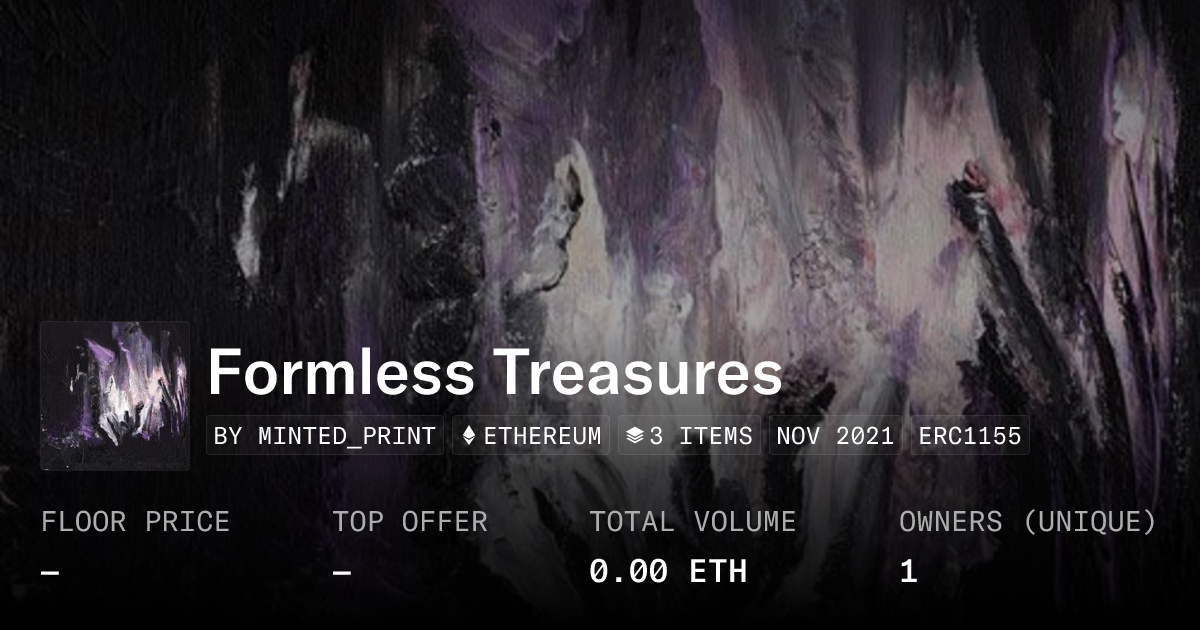 Formless Treasures - Collection | OpenSea