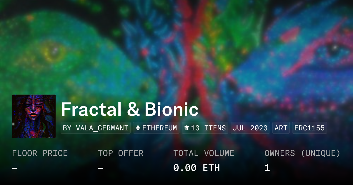 Fractal & Bionic - Collection | OpenSea