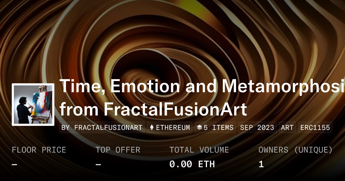 Time, Emotion and Metamorphosis from FractalFusionArt - Collection | OpenSea