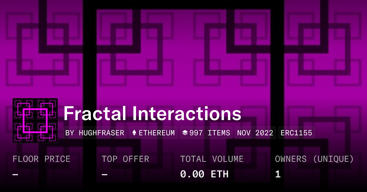 Fractal Interactions - Collection | OpenSea