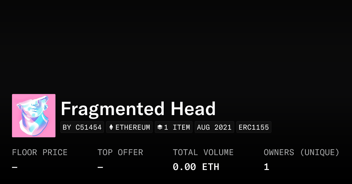 Fragmented Head - Collection | OpenSea