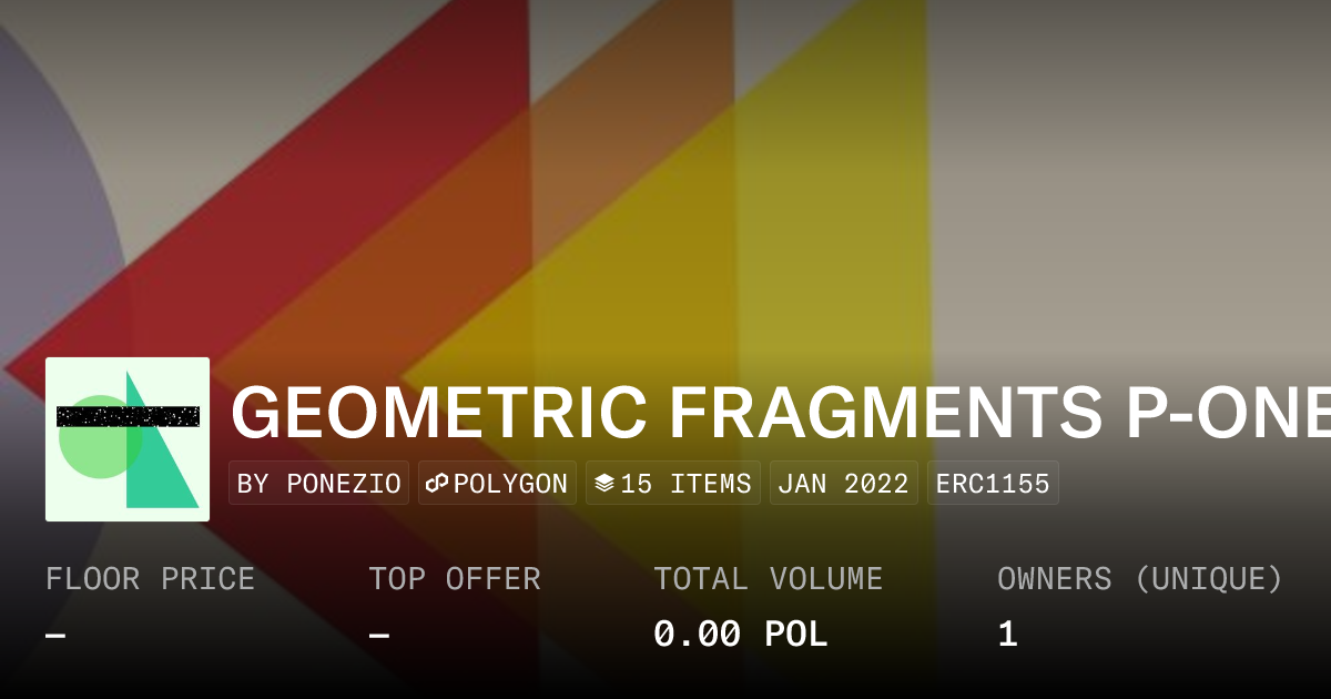 GEOMETRIC FRAGMENTS P-ONE - Collection | OpenSea