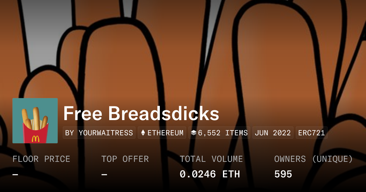 Free Breadsdicks 1.0744 ETH - Collection | OpenSea