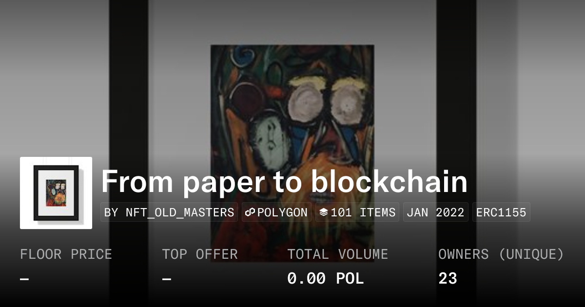 From paper to blockchain - Collection | OpenSea