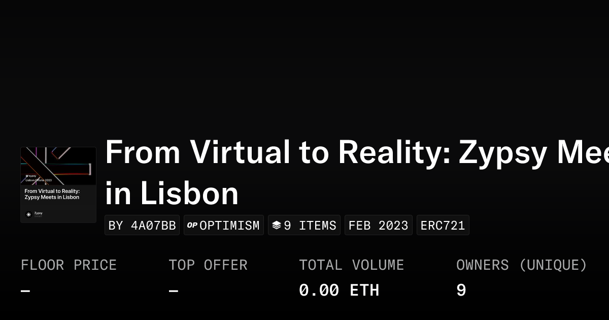 From Virtual to Reality: Zypsy Meets in Lisbon - Collection | OpenSea