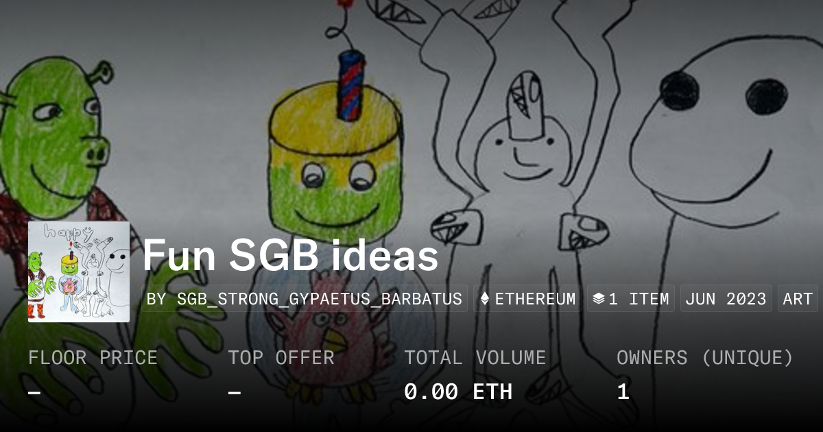 Fun SGB ideas - Collection | OpenSea