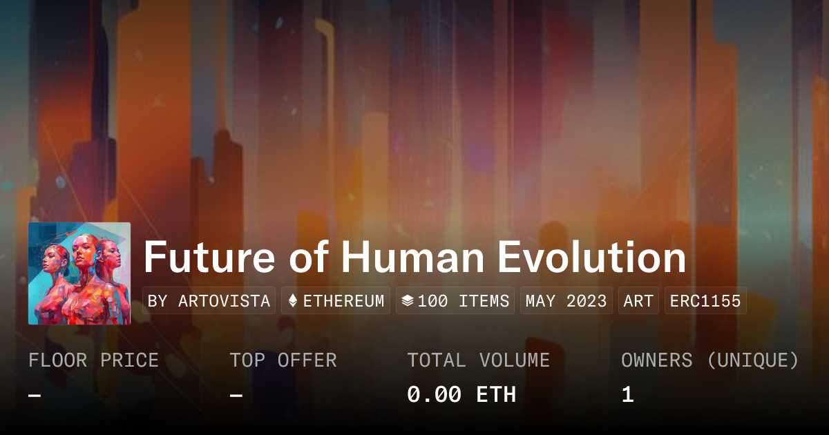 Future of Human Evolution - Collection | OpenSea