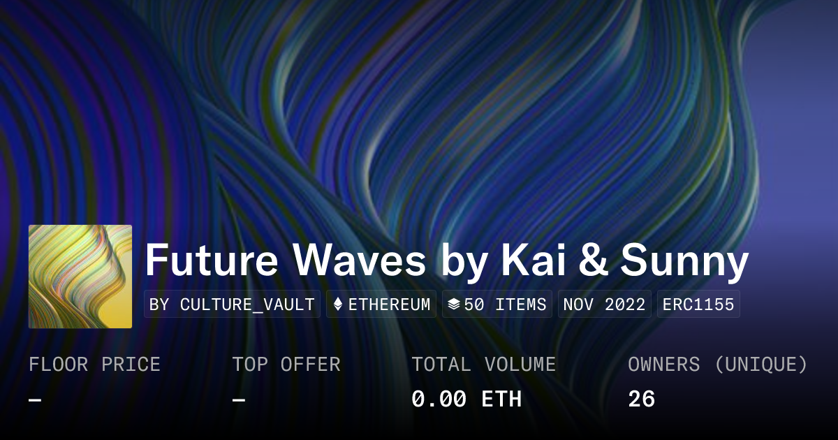 Future Waves by Kai & Sunny - Collection | OpenSea