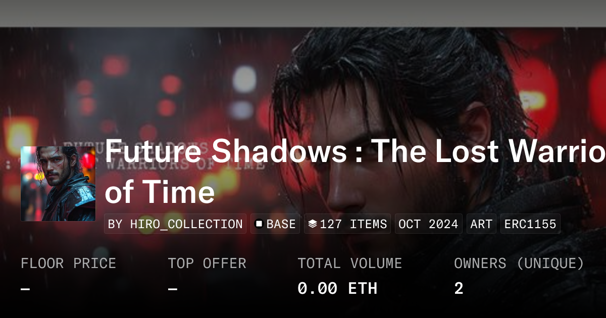 Future Shadows : The Lost Warriors of Time - Collection | OpenSea
