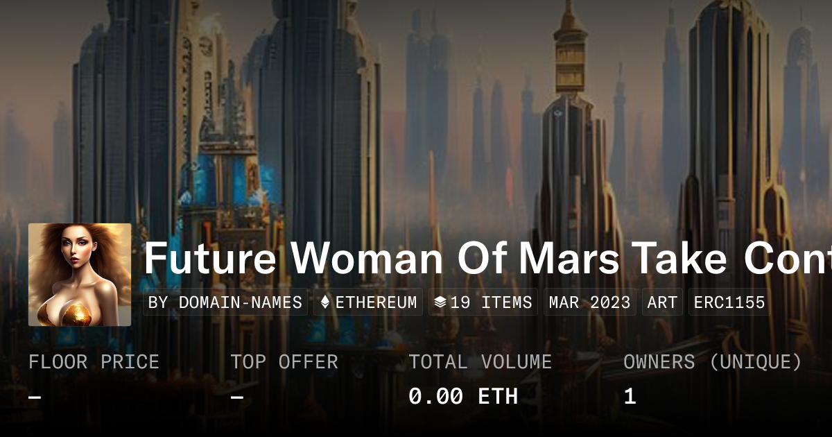 Future Woman Of Mars Take Control - Collection | OpenSea