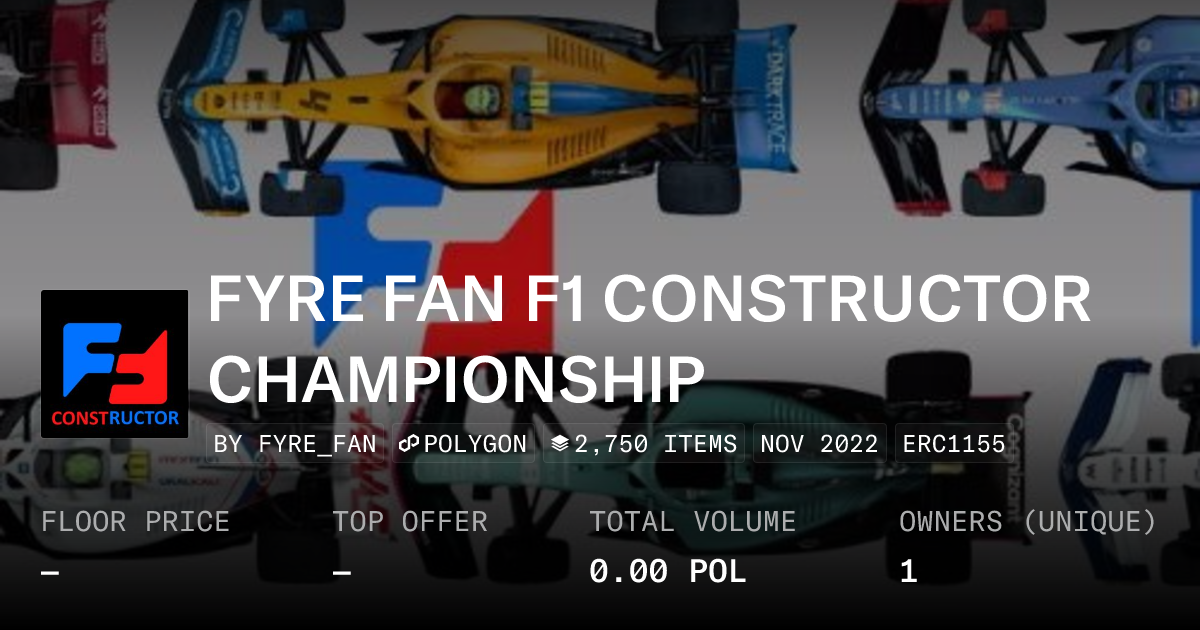 FYRE FAN F1 CONSTRUCTOR CHAMPIONSHIP - Collection | OpenSea