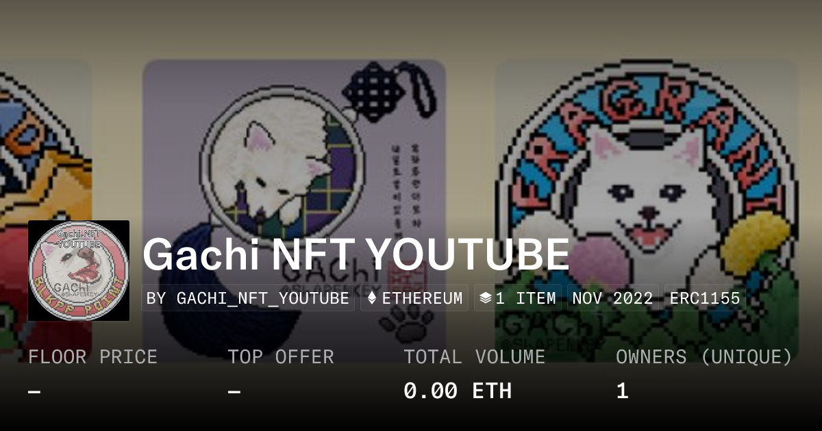 Gachi NFT YOUTUBE - Collection | OpenSea