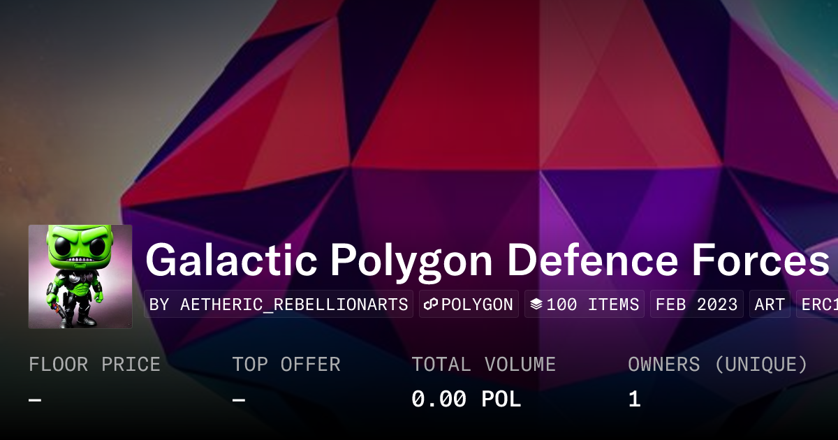Galactic Polygon Defence Forces - Collection | OpenSea