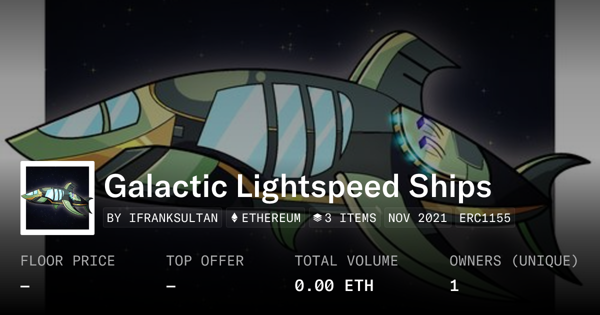 Galactic Lightspeed Ships - Collection | OpenSea