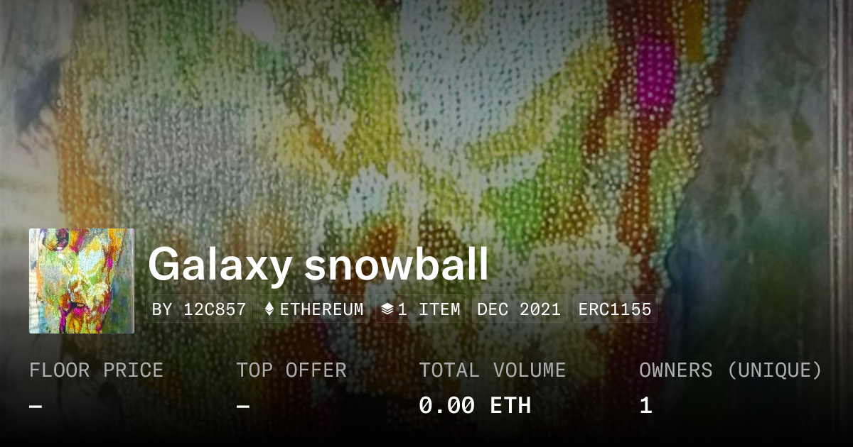 Galaxy snowball - Collection | OpenSea