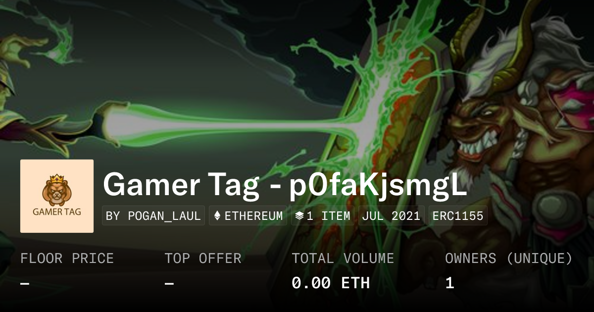 Gamer Tag - p0faKjsmgL - Collection | OpenSea