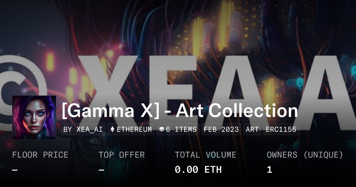 [Gamma X] - Art Collection - Collection | OpenSea