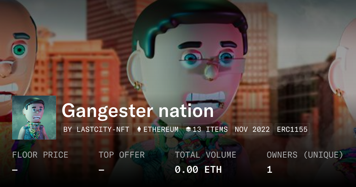 Gangester nation - Collection | OpenSea