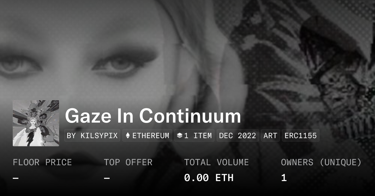 Gaze In Continuum - Collection | OpenSea