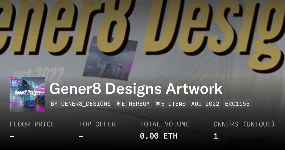 Gener8 Designs Artwork - Collection | OpenSea