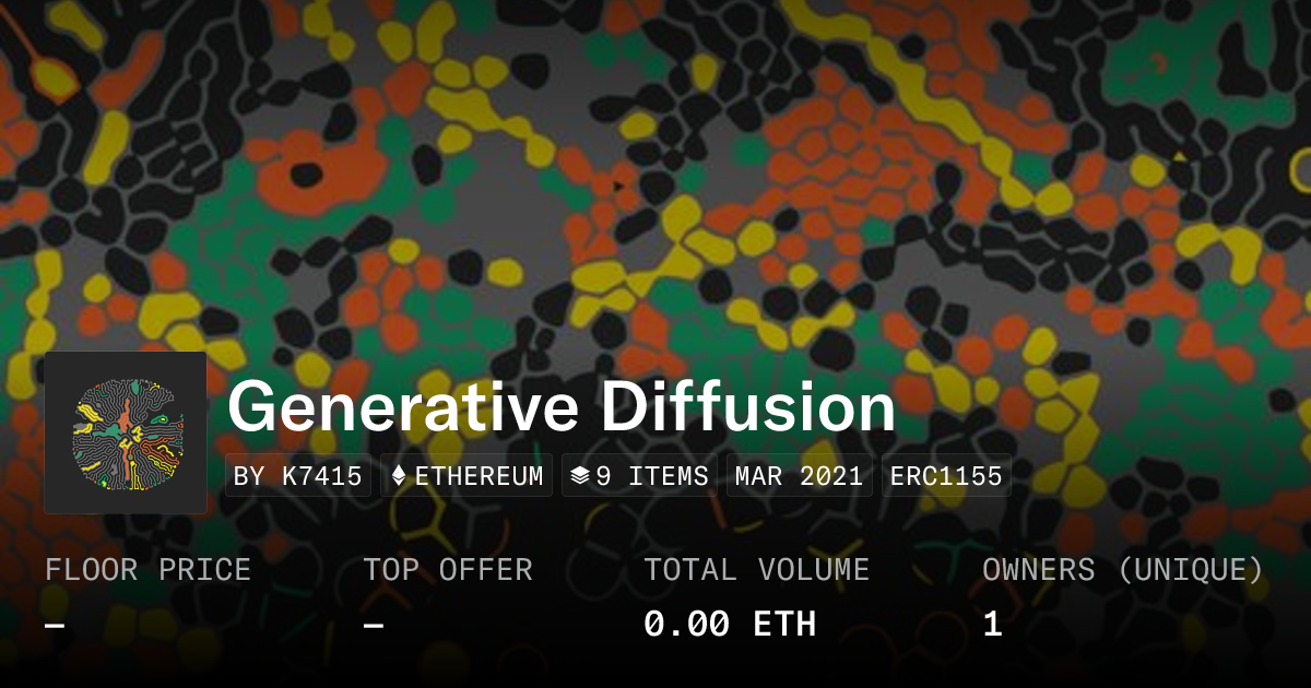 Generative Diffusion - Collection | OpenSea