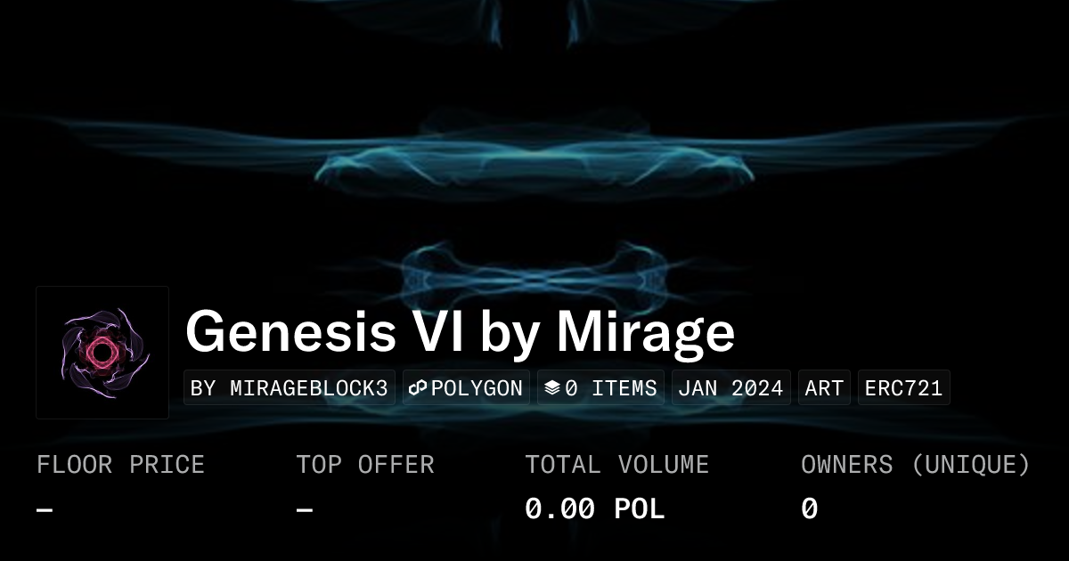 Genesis VI by Mirage - Collection | OpenSea