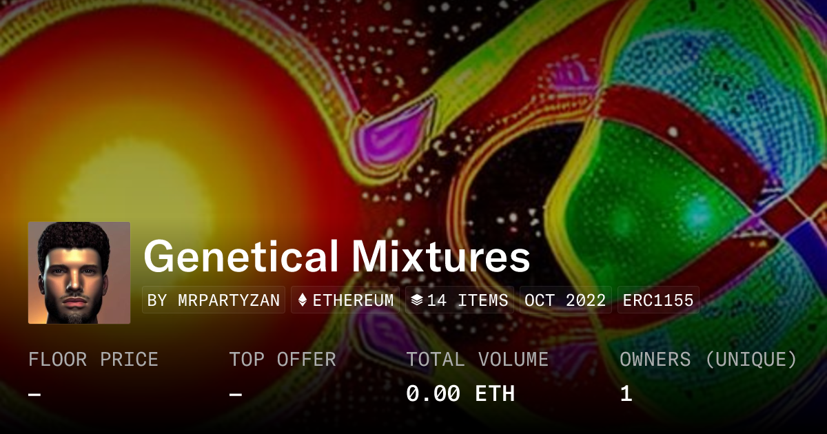 Genetical Mixtures - Collection | OpenSea