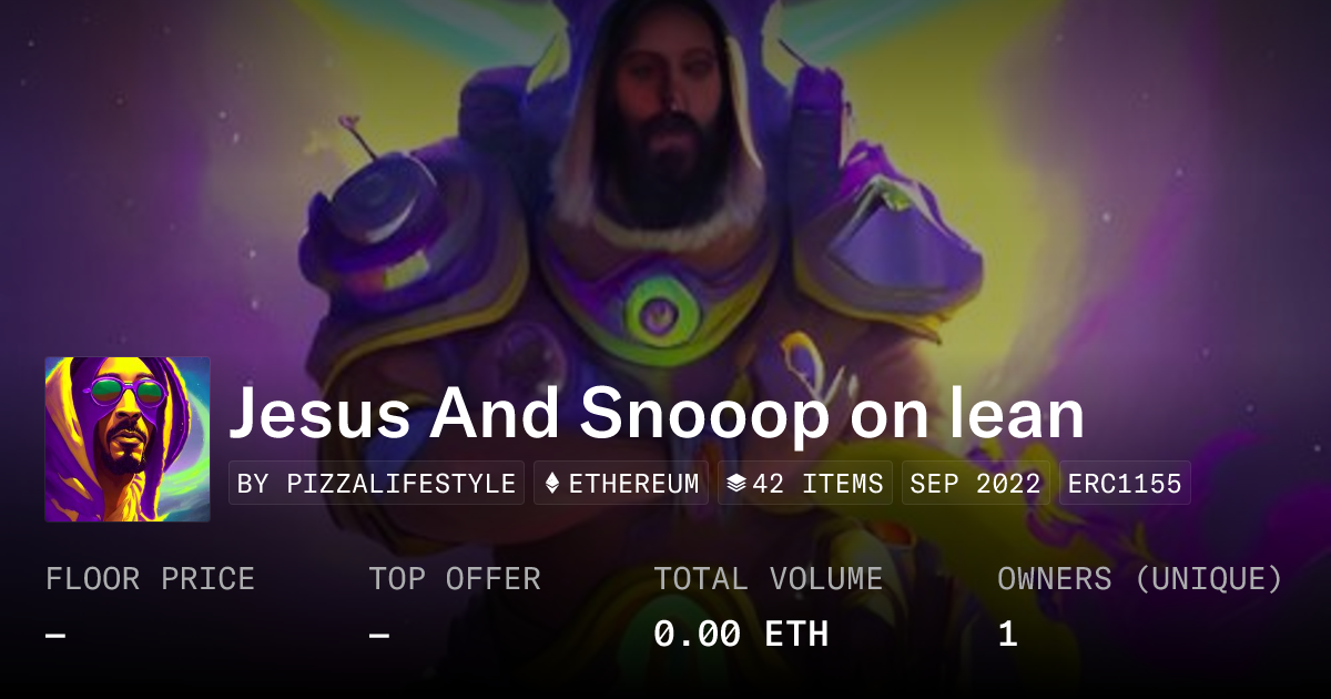 Jesus And Snooop on lean - Collection | OpenSea