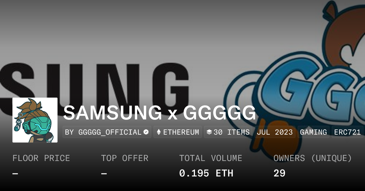 SAMSUNG x GGGGG - Collection | OpenSea