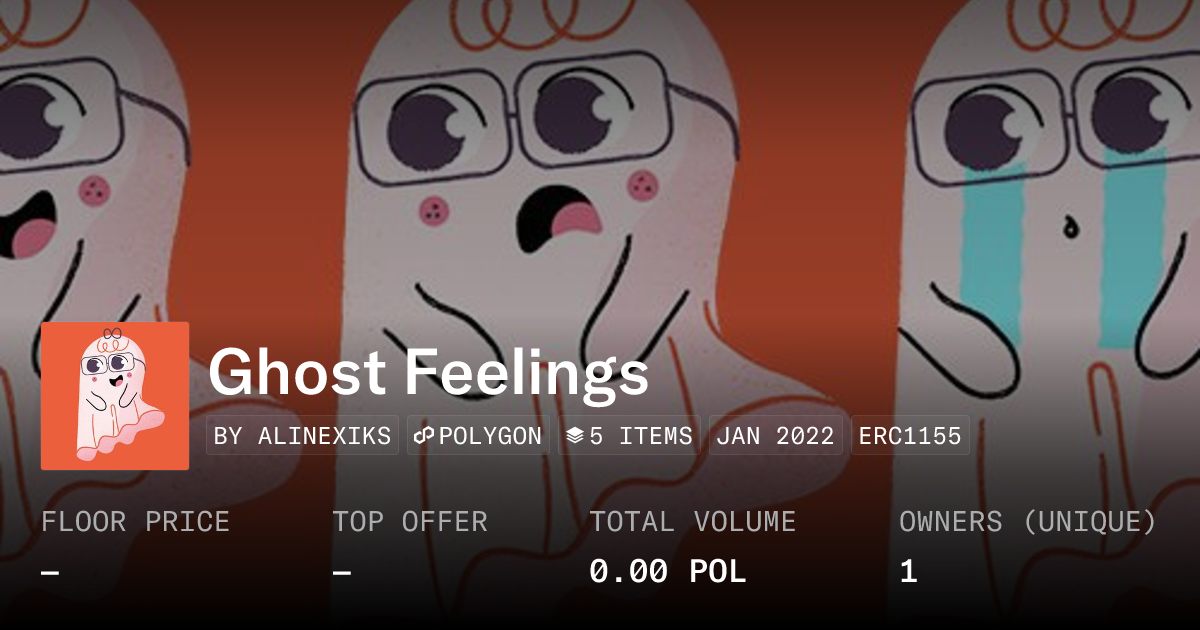 Ghost Feelings - Collection | OpenSea