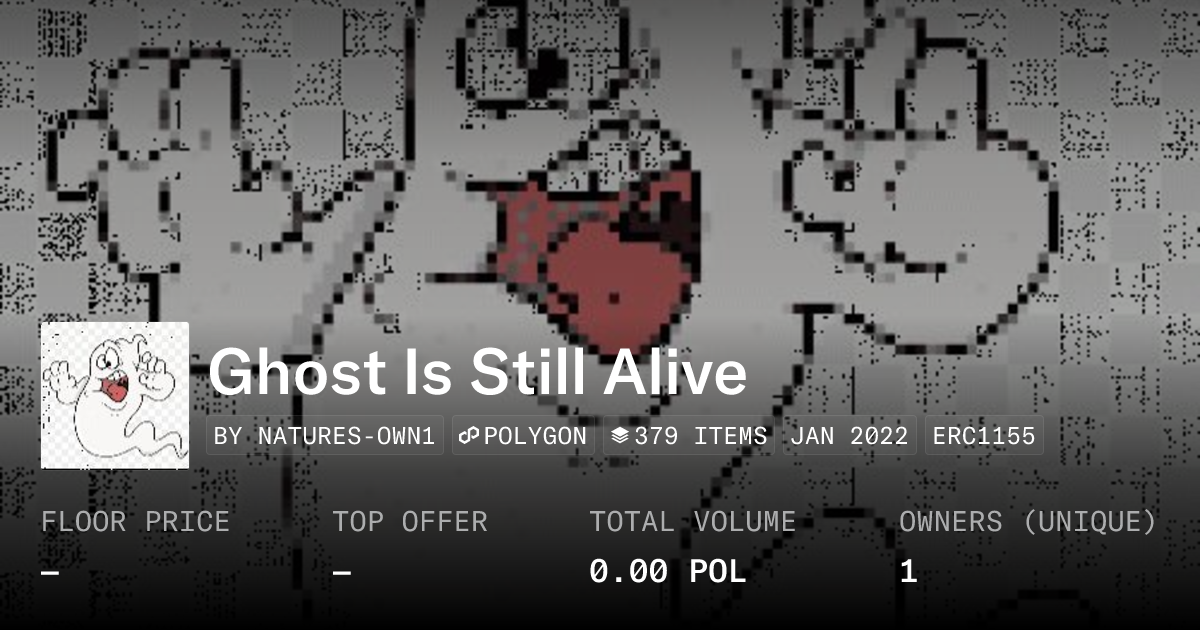 Ghost Is Still Alive - Collection | OpenSea