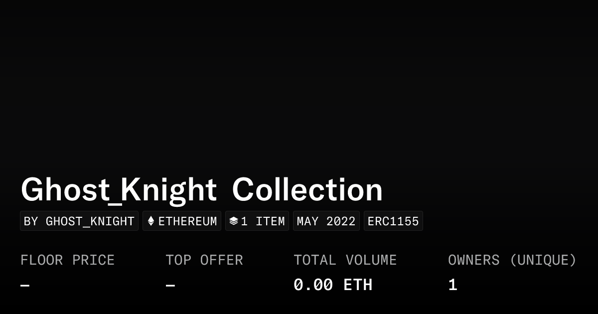 Ghost_Knight Collection - Collection | OpenSea