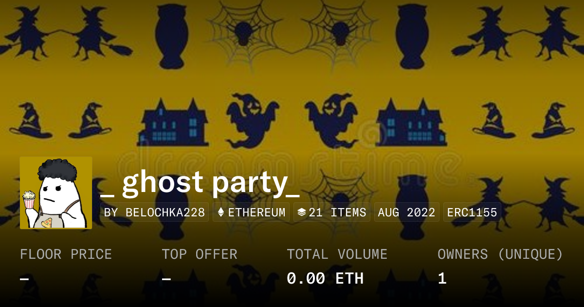 _ ghost party_ - Collection | OpenSea