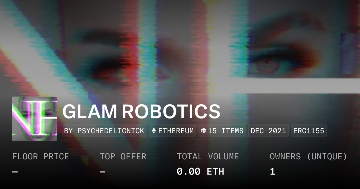 GLAM ROBOTICS - Collection | OpenSea
