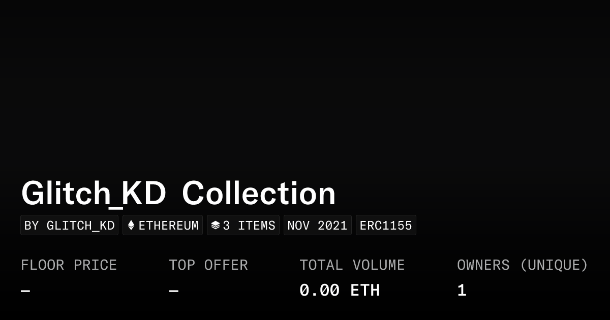 Glitch_KD Collection - Collection | OpenSea