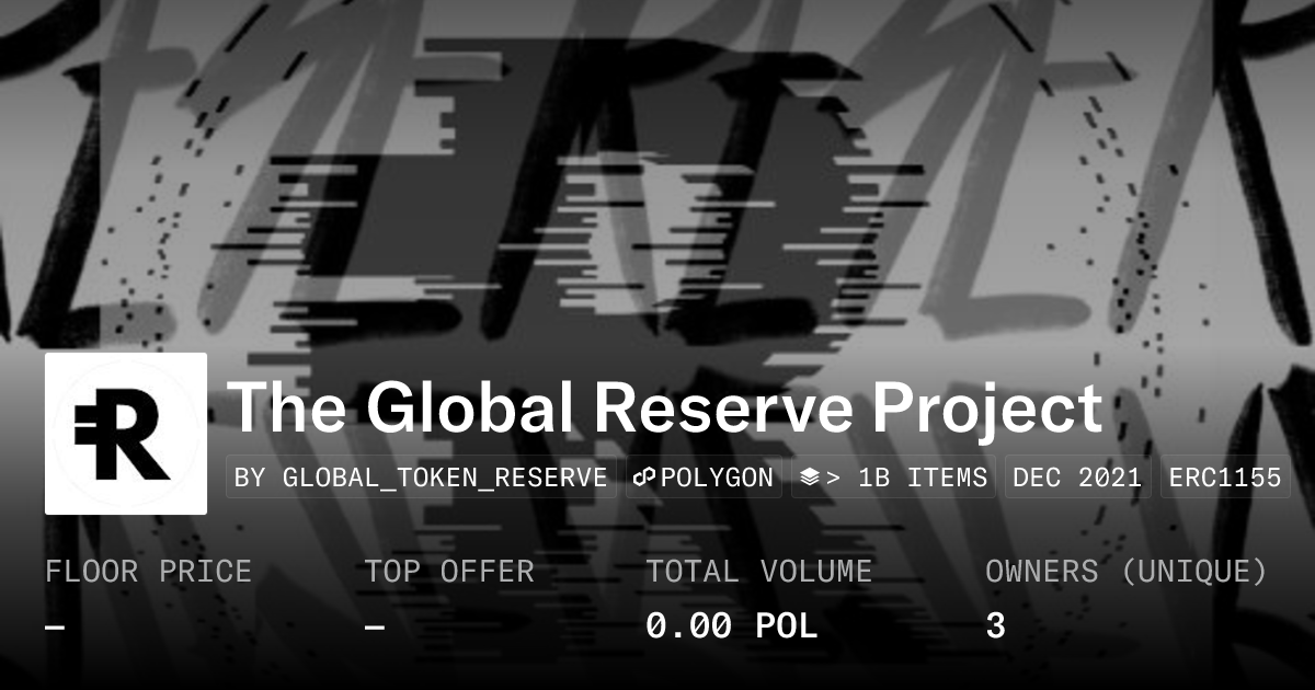 The Global Reserve Project - Collection | OpenSea