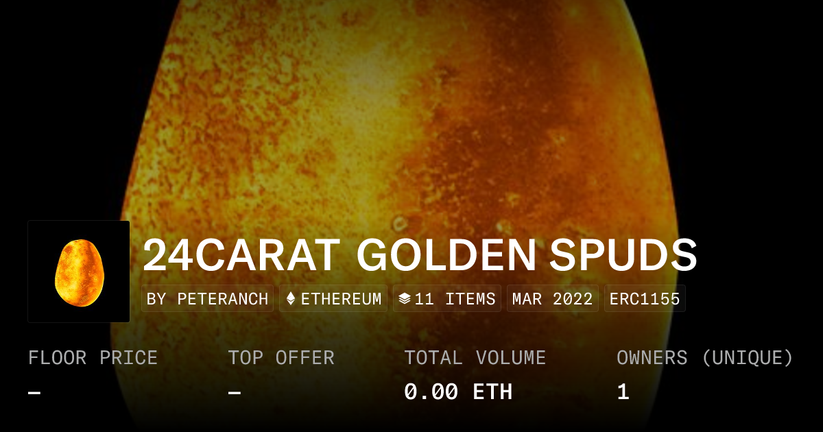 24CARAT GOLDEN SPUDS - Collection | OpenSea