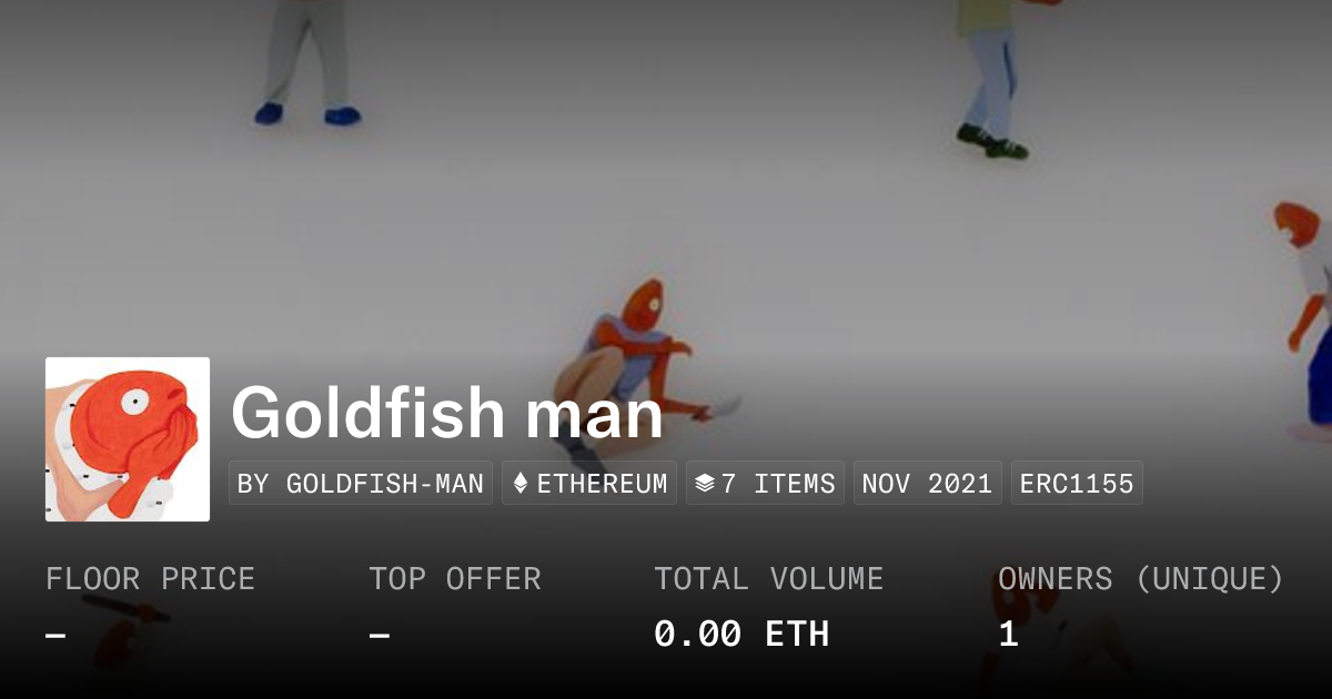 Goldfish man - Collection | OpenSea